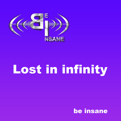 be insane - Lost in infinity - Mx3.ch